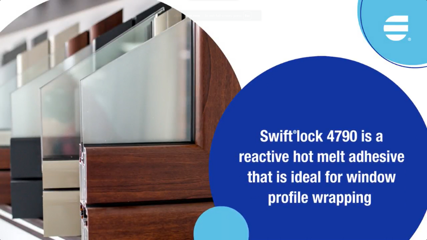 Swift®lock 4790 for Window Profile Wrapping | Adhesives manufacturing ...